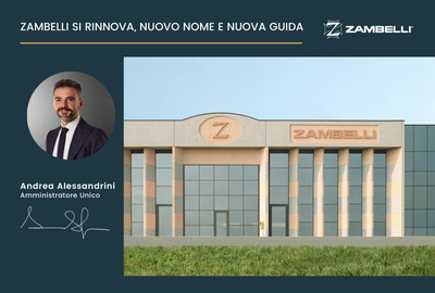 Zambelli si rinnova, nuovo nome e nuova guida | Media | Zambelli Packaging
